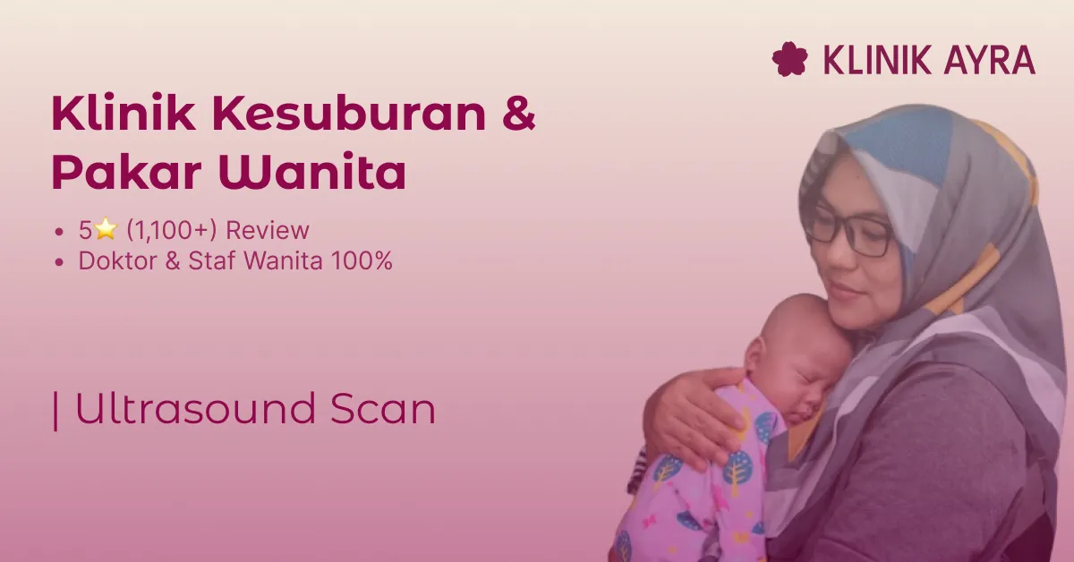 [LENGKAP] Rawatan Ultrasound Scan Bayi | Klinik AYRA Serdang
